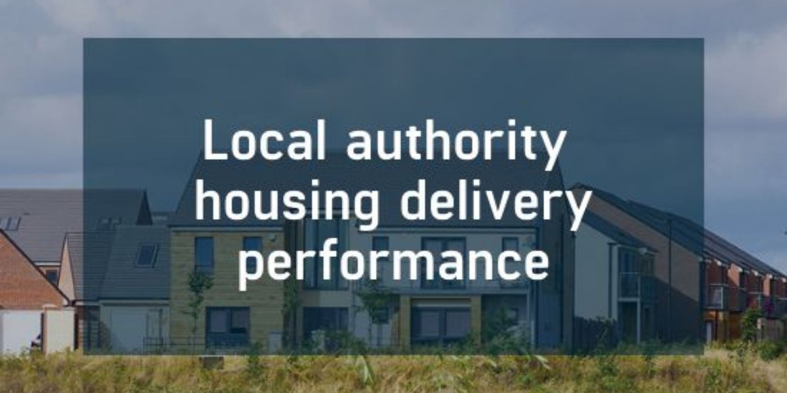 Housing Delivery - How Are Local Authorities Performing?