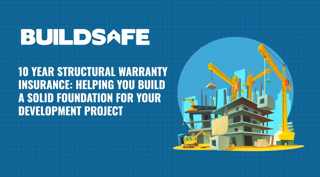 10 year Structural Warranty Insurance: Helping You Build a Solid Found