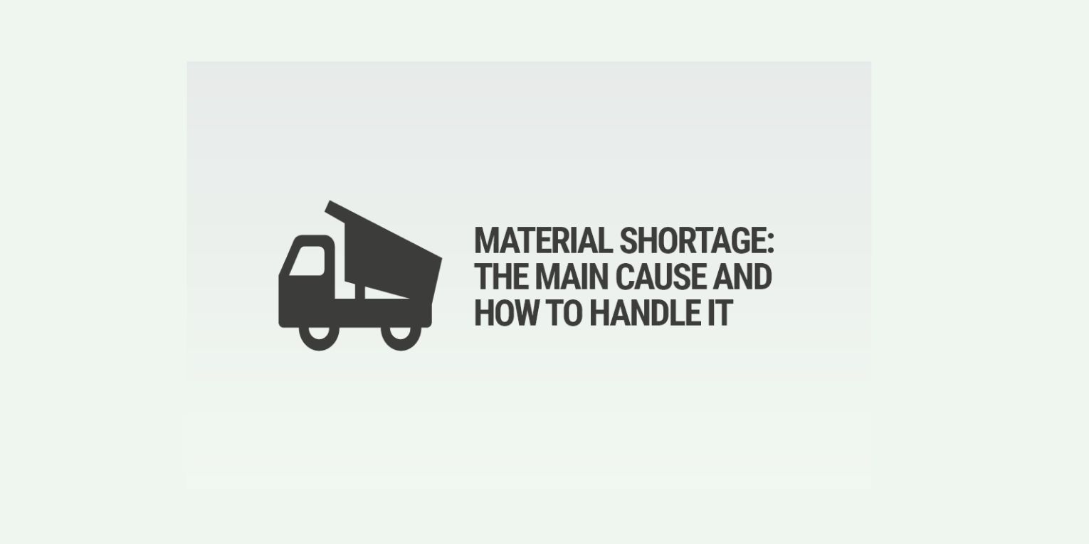 Material shortage: The Main Cause and How to Handle it